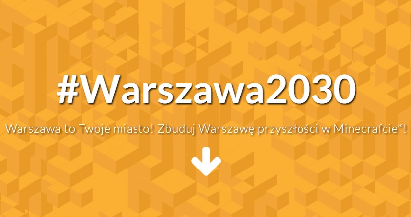 Warszawa 2030 w Minecraft - Zbuduj projekt